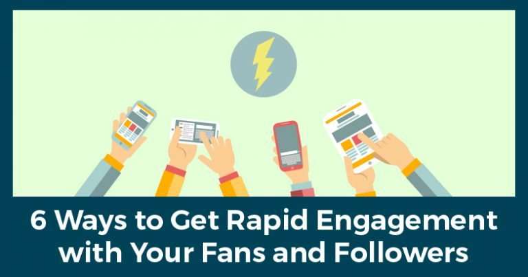 6 Ways to Get Rapid Engagement with Your Fans and Followers | Elite ...
